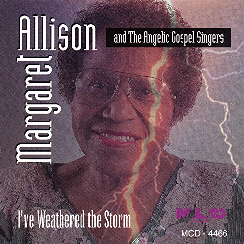 Amazon.com: I've Weathered the Storm : Margaret Allison & The Angelic ...