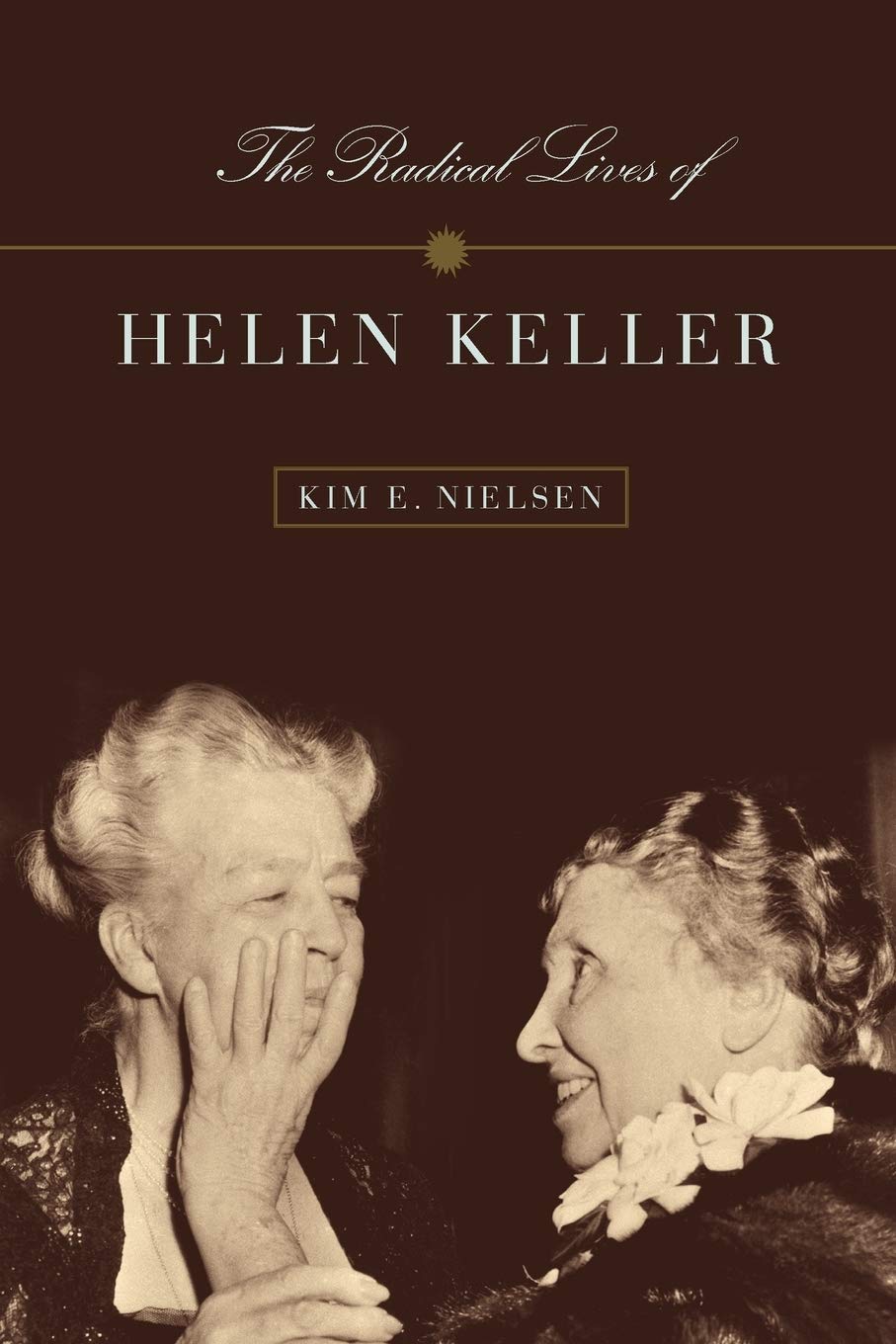 The Radical Lives of Helen Keller (The History of Disability, 1 ...