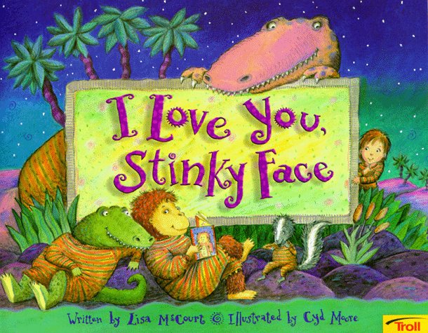I Love You, Stinky Face: Lisa McCourt, Cyd Moore: 9780816744596: Amazon ...