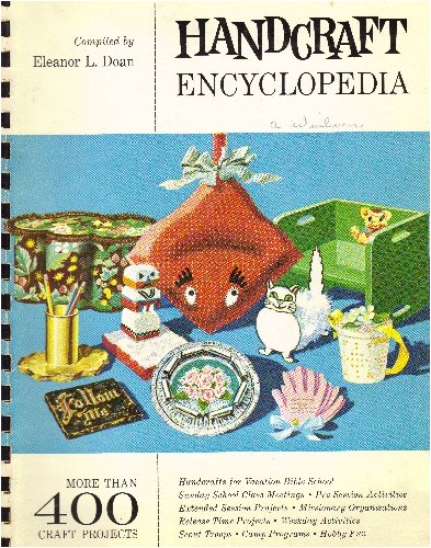 Handcraft Encyclopedia (More than 400 craft projects): Elanor L. Doan ...