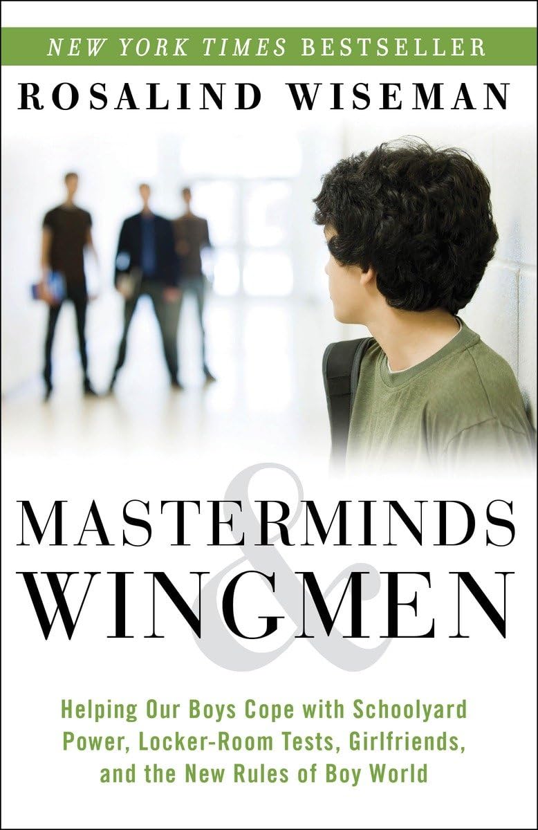Masterminds and Wingmen: Helping Our Boys Cope with Schoolyard Power ...
