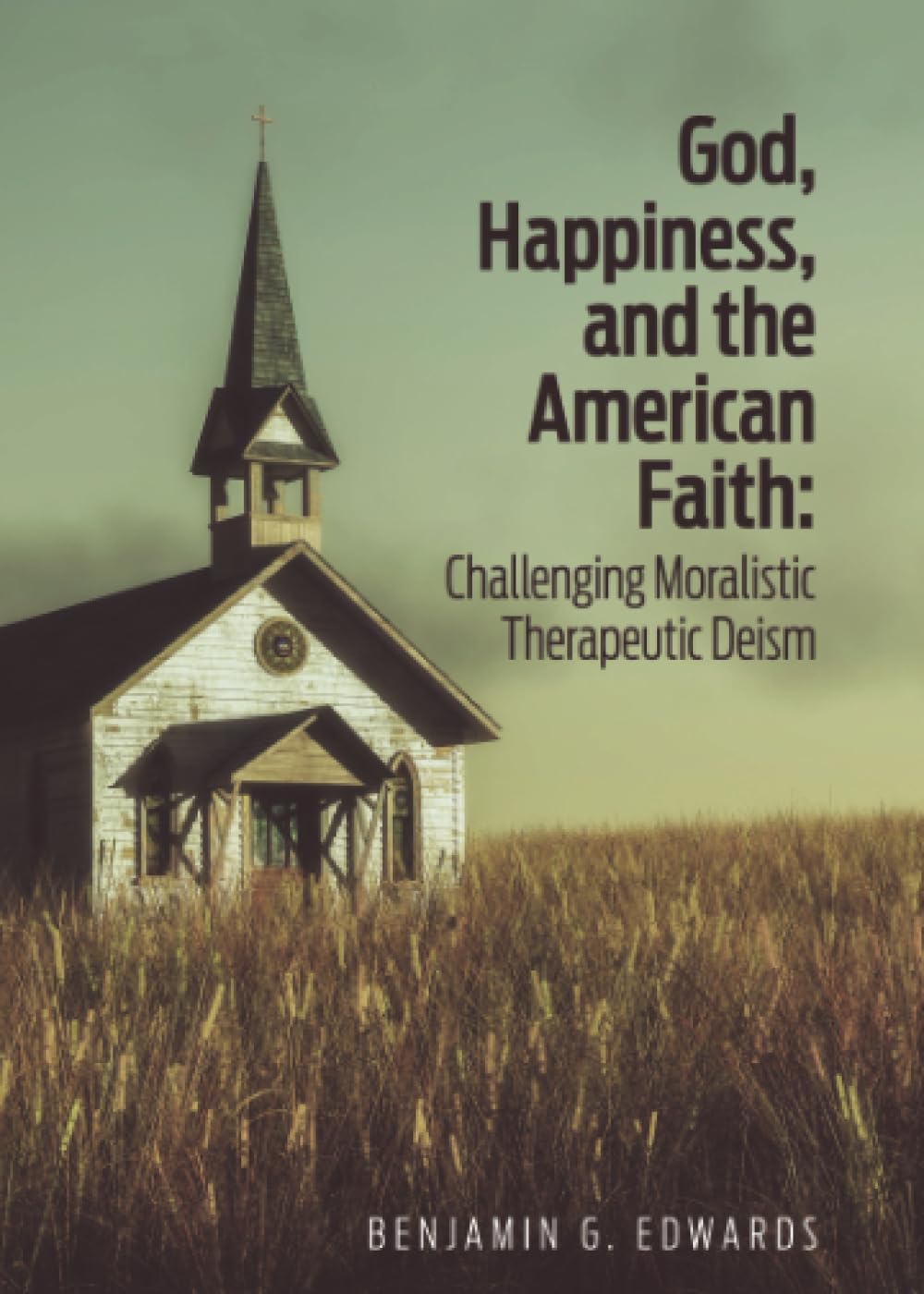 Amazon.com: God, Happiness, and the American Faith: Challenging ...