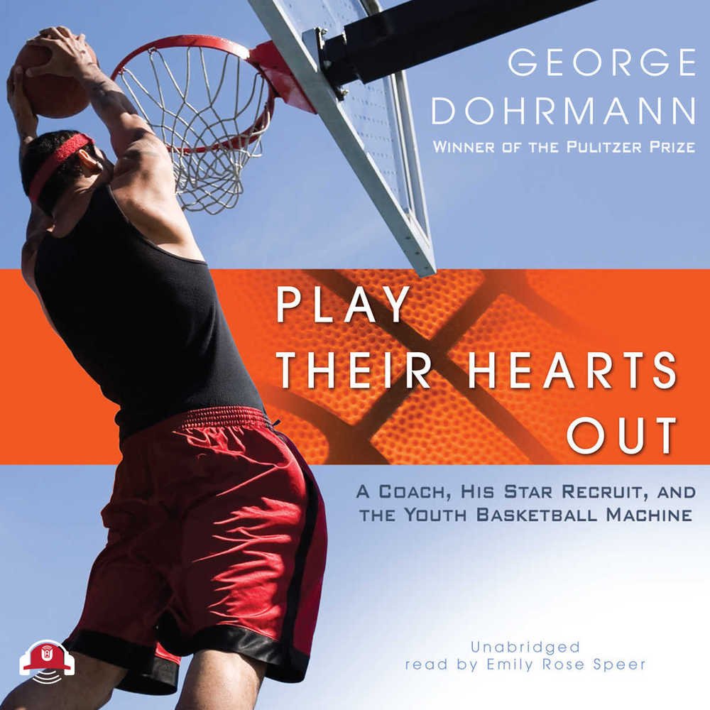 Play Their Hearts Out: A Coach, His Star Recruit, and the Youth ...