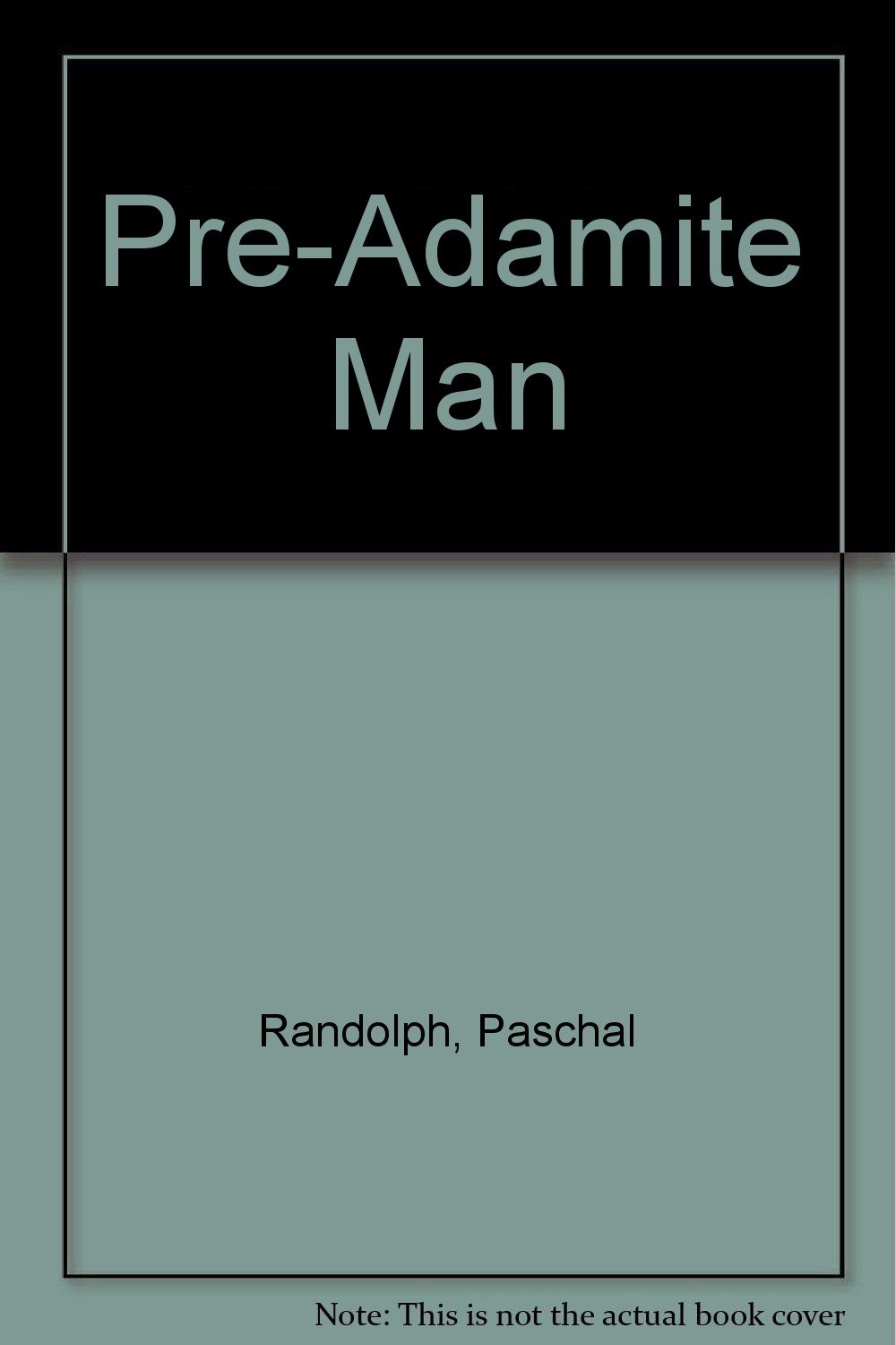 Pre-Adamite Man: Paschal Randolph: 9781852288259: Amazon.com: Books