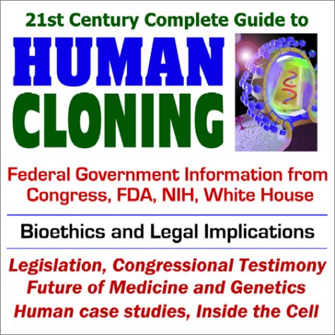 21st Century Complete Guide to Human Cloning - Federal Government ...