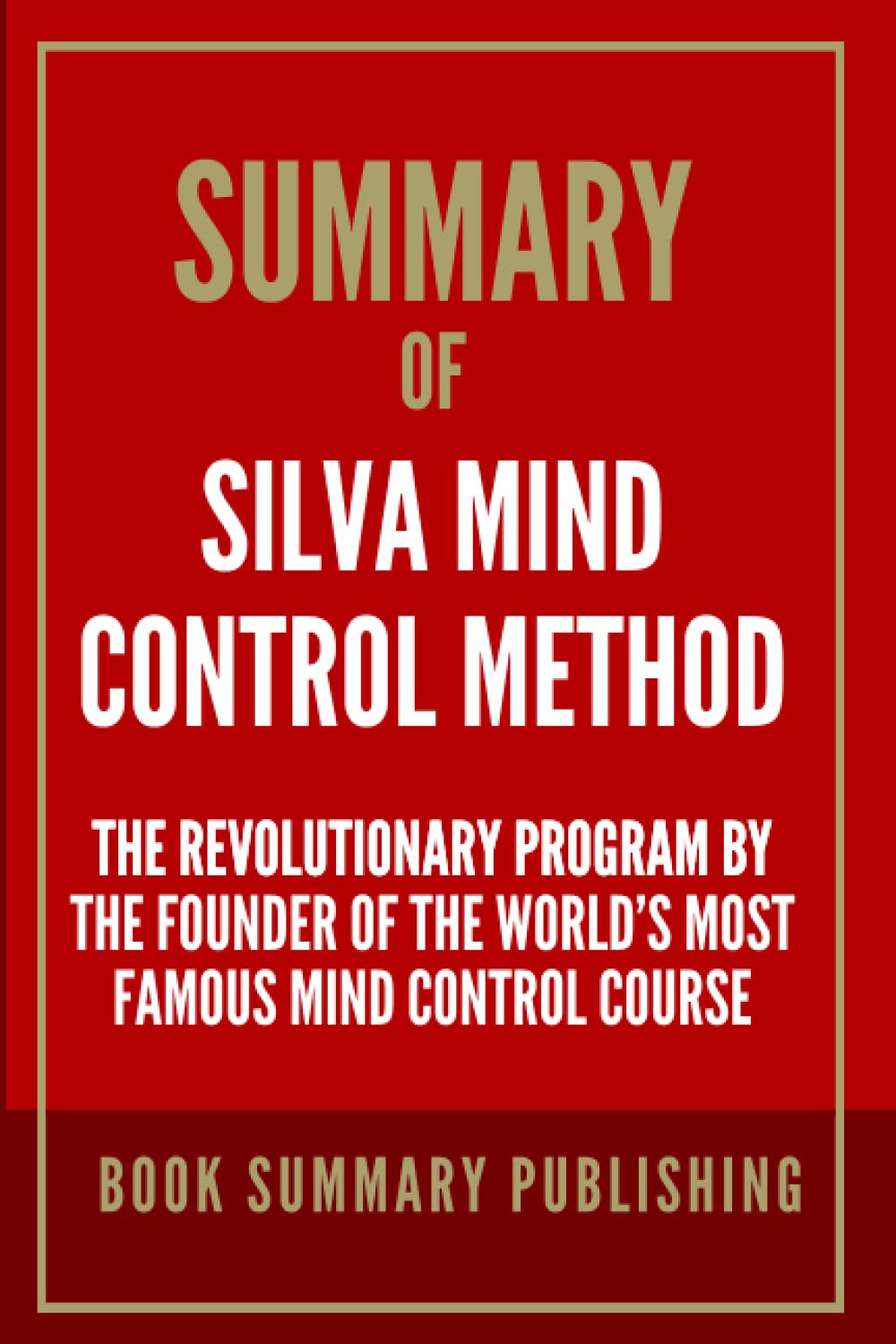 Buy Summary of Silva Mind Control Method: The Revolutionary Program by ...