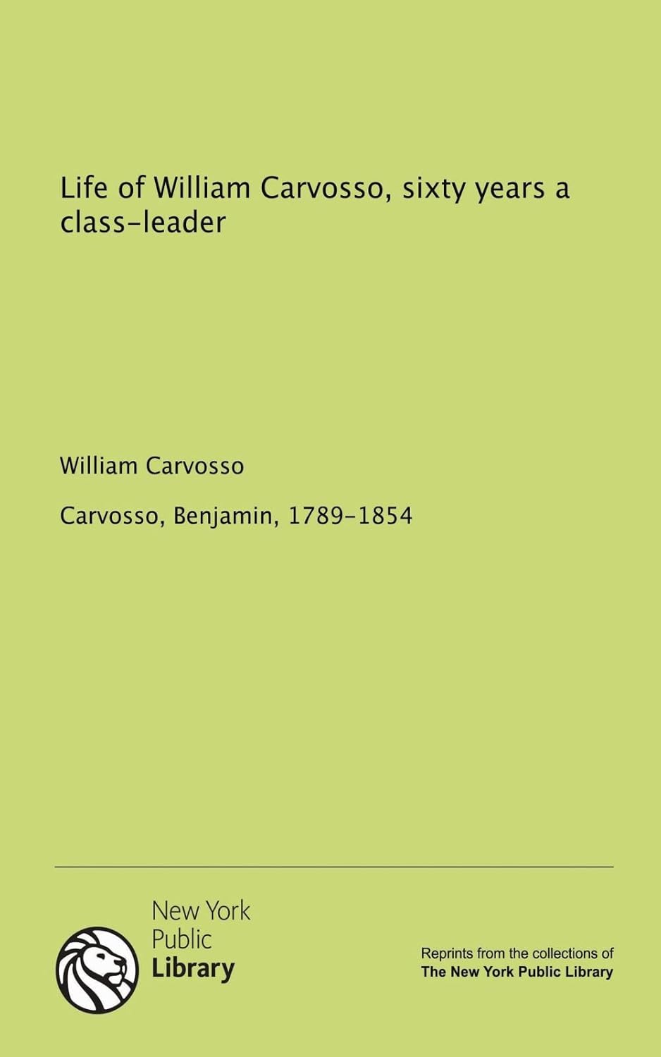 Life of William Carvosso, sixty years a class-leader: . Carvosso ...