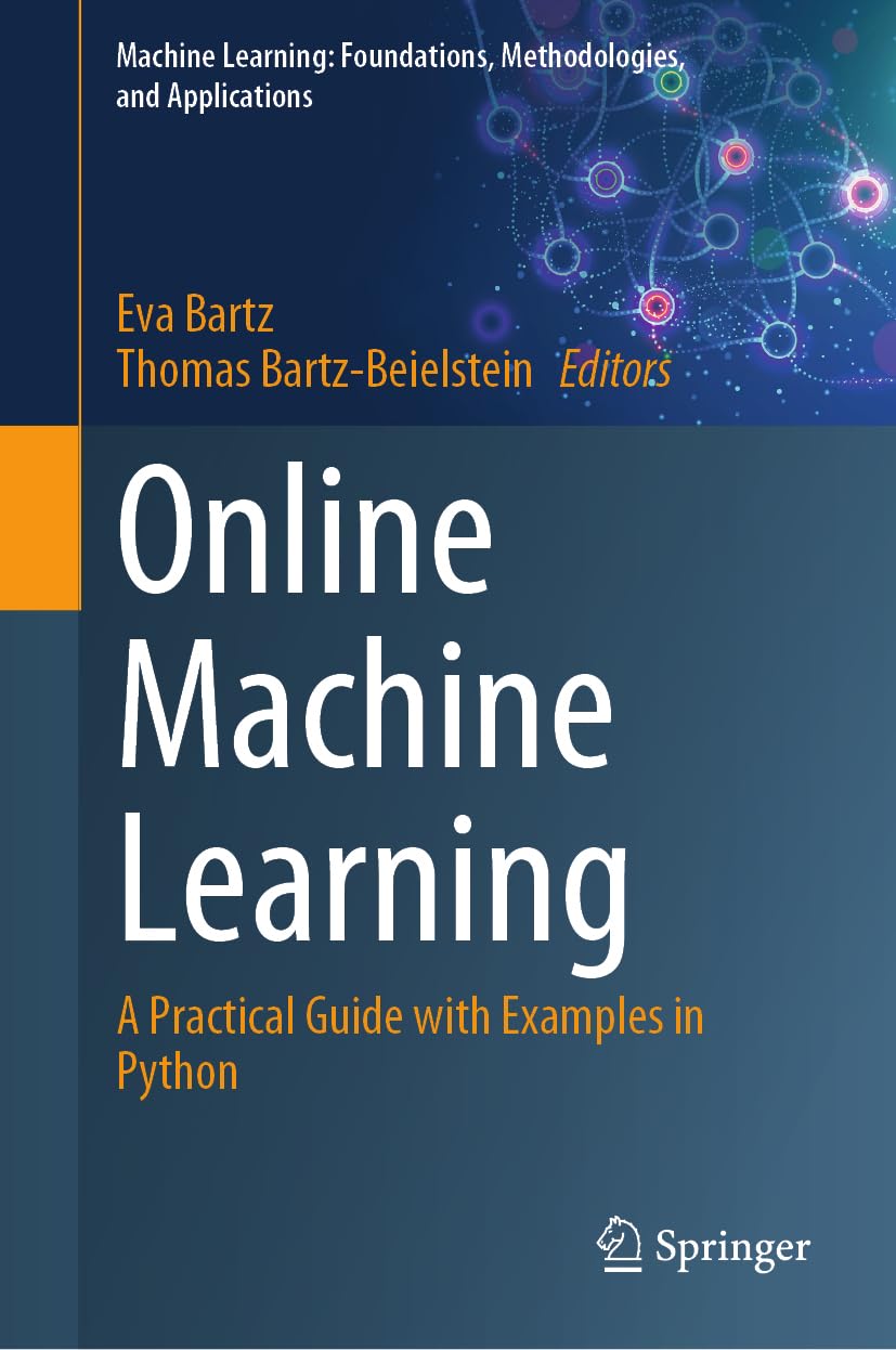 Online Machine Learning: A Practical Guide with Examples in Python (Machine Learning ...
