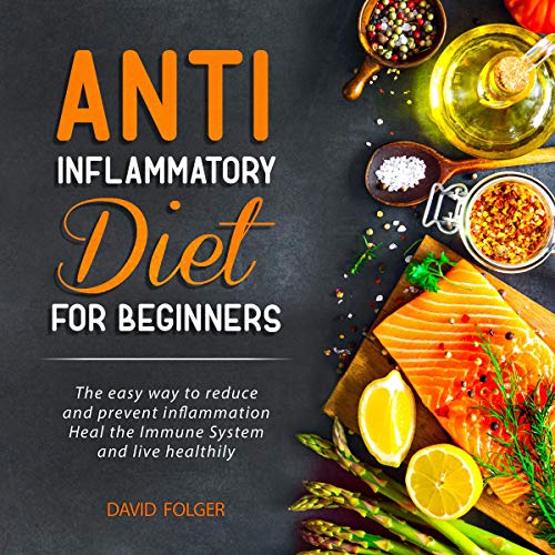 Amazon.com: Anti Inflammatory Diet: Complete Beginner’s Guide to Fight ...
