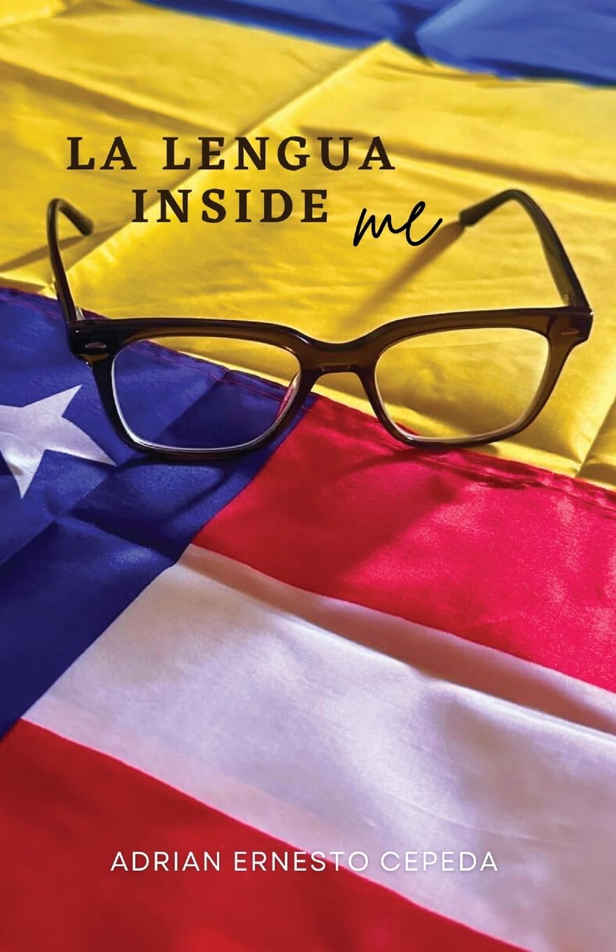 Amazon.com: La Lengua Inside Me: 9781953447203: Cepeda, Adrian Ernesto: Books