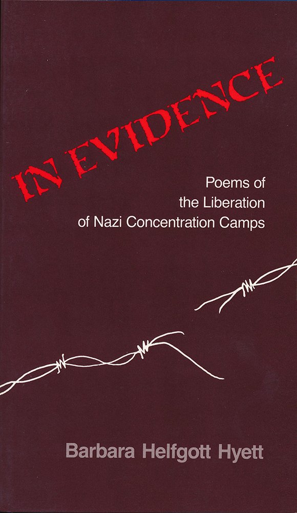In Evidence: Poems of the Liberation of Nazi Concentration Camps (Pitt ...