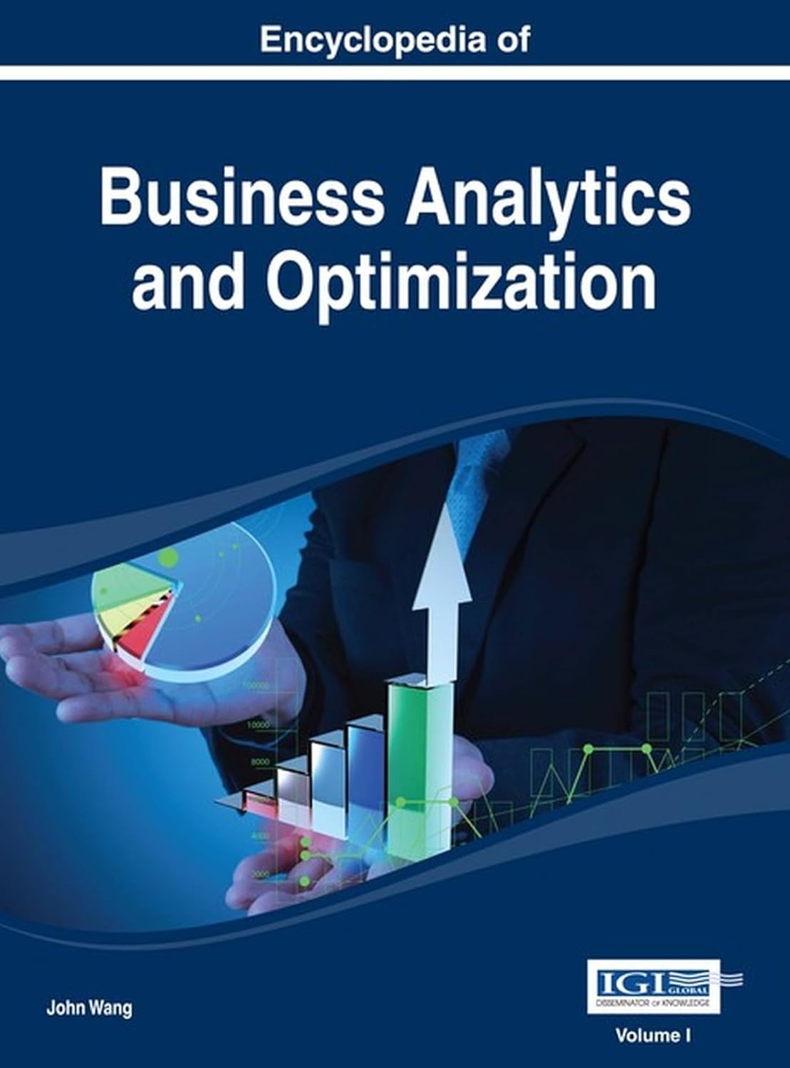 Encyclopedia of Business Analytics and Optimization [volume 1-5 ...