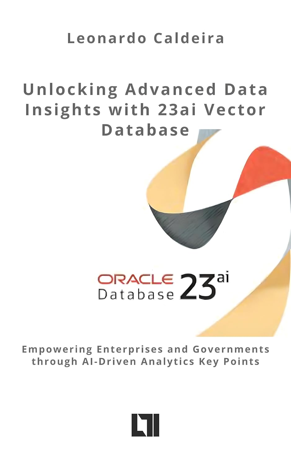 Amazon.com: Unlocking Advanced Data Insights with 23ai Vector Database ...