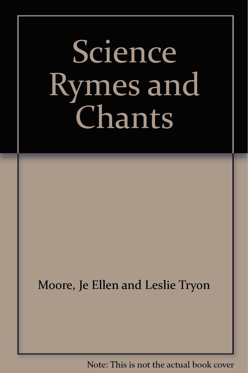 Science Rymes and Chants: Moore, Je Ellen and Leslie Tryon, Illustrated ...