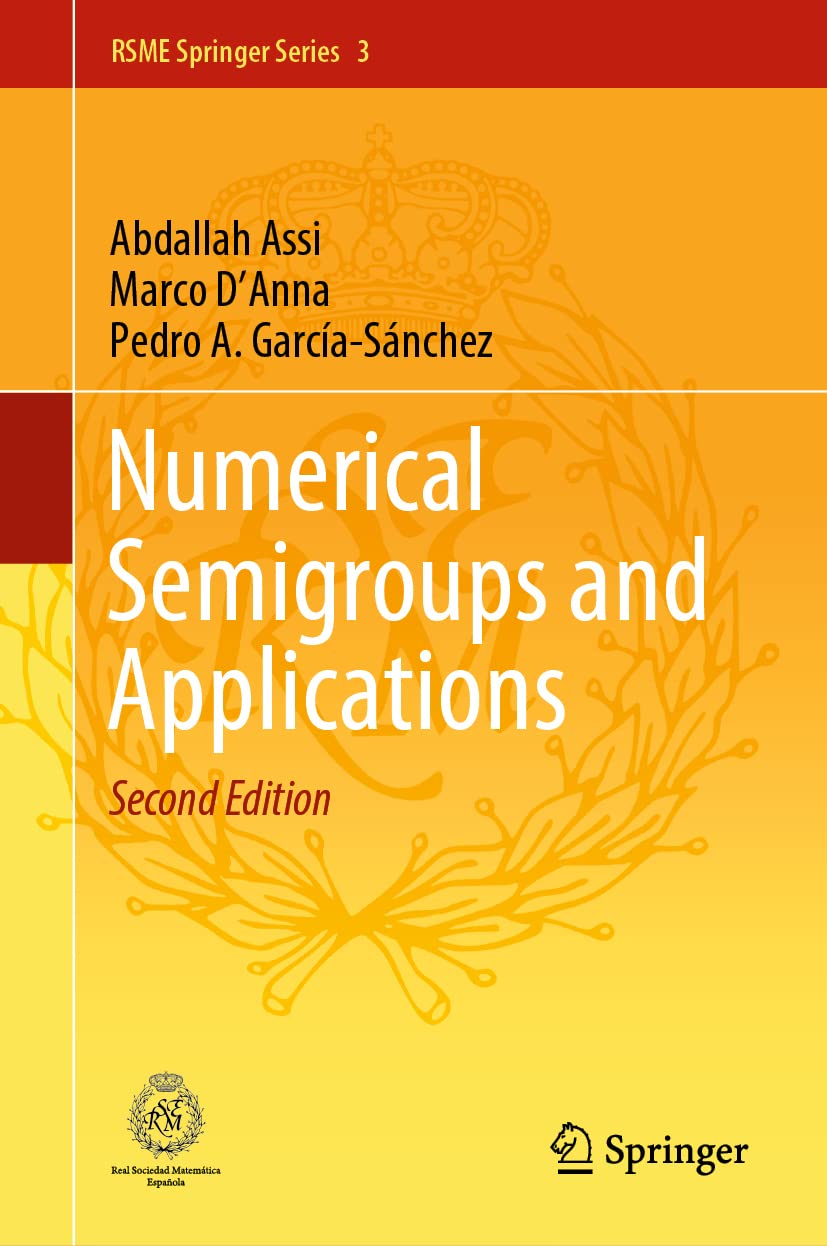 Numerical Semigroups and Applications (RSME Springer Series, 3): Assi ...