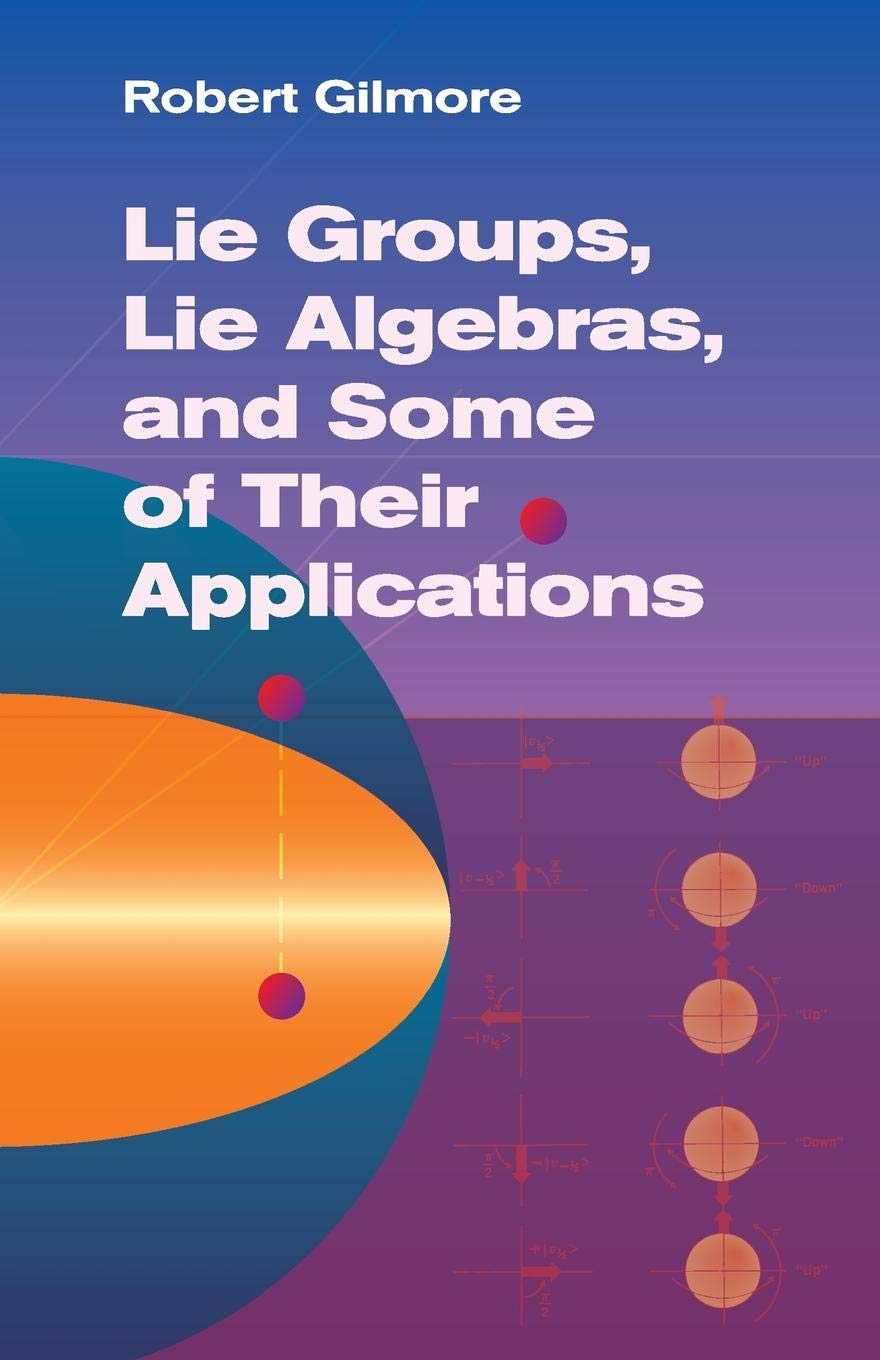Lie Groups, Lie Algebras, and Some of Their Applications (Dover Books ...