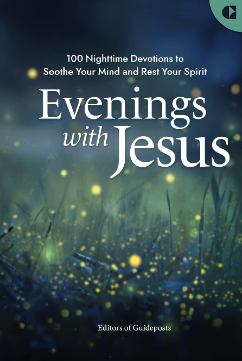 Evenings with Jesus: A Prayer Book of 100 Devotions for a Restful Night ...