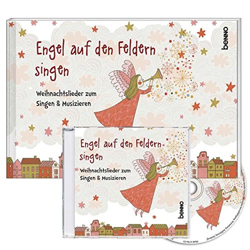 Engel auf den Feldern singen: Weihnachtslieder zum Singen und ...