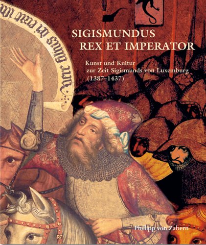 Sigismundus Rex et Imperator: Kunst und Kultur zur Zeit Sigismunds von ...