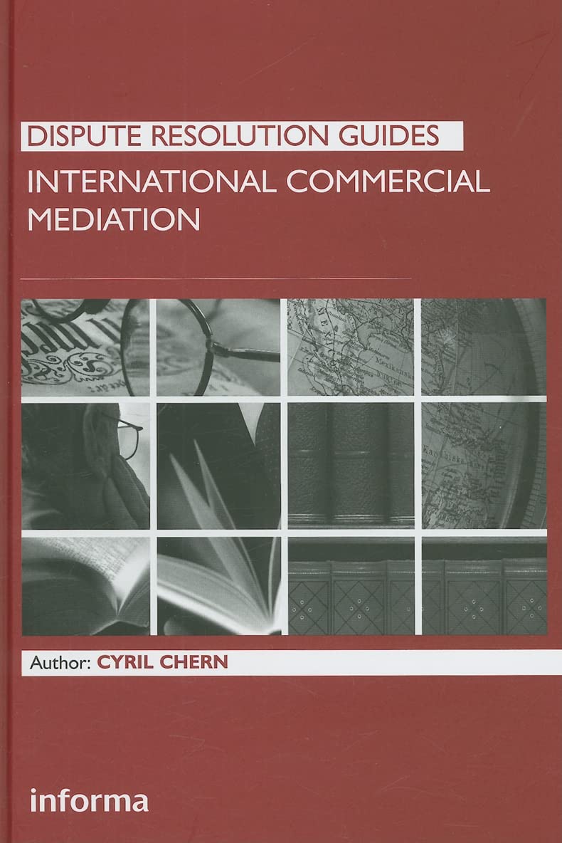 International Commercial Mediation (Dispute Resolution Guides): Chern ...