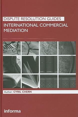 International Commercial Mediation (Dispute Resolution Guides): Chern ...