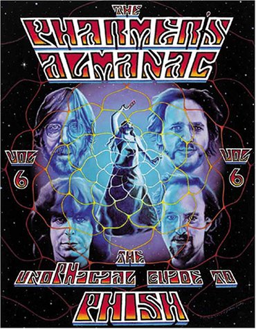 The Pharmer's Almanac: The Unofficial Guide to Phish, Vol. 6: Cassels ...