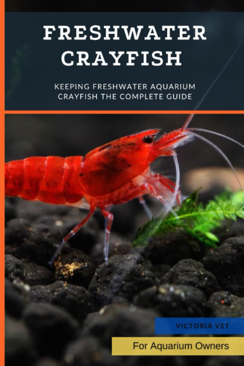 Freshwater Crayfish: Keeping Freshwater Aquarium Crayfish thе Complete ...