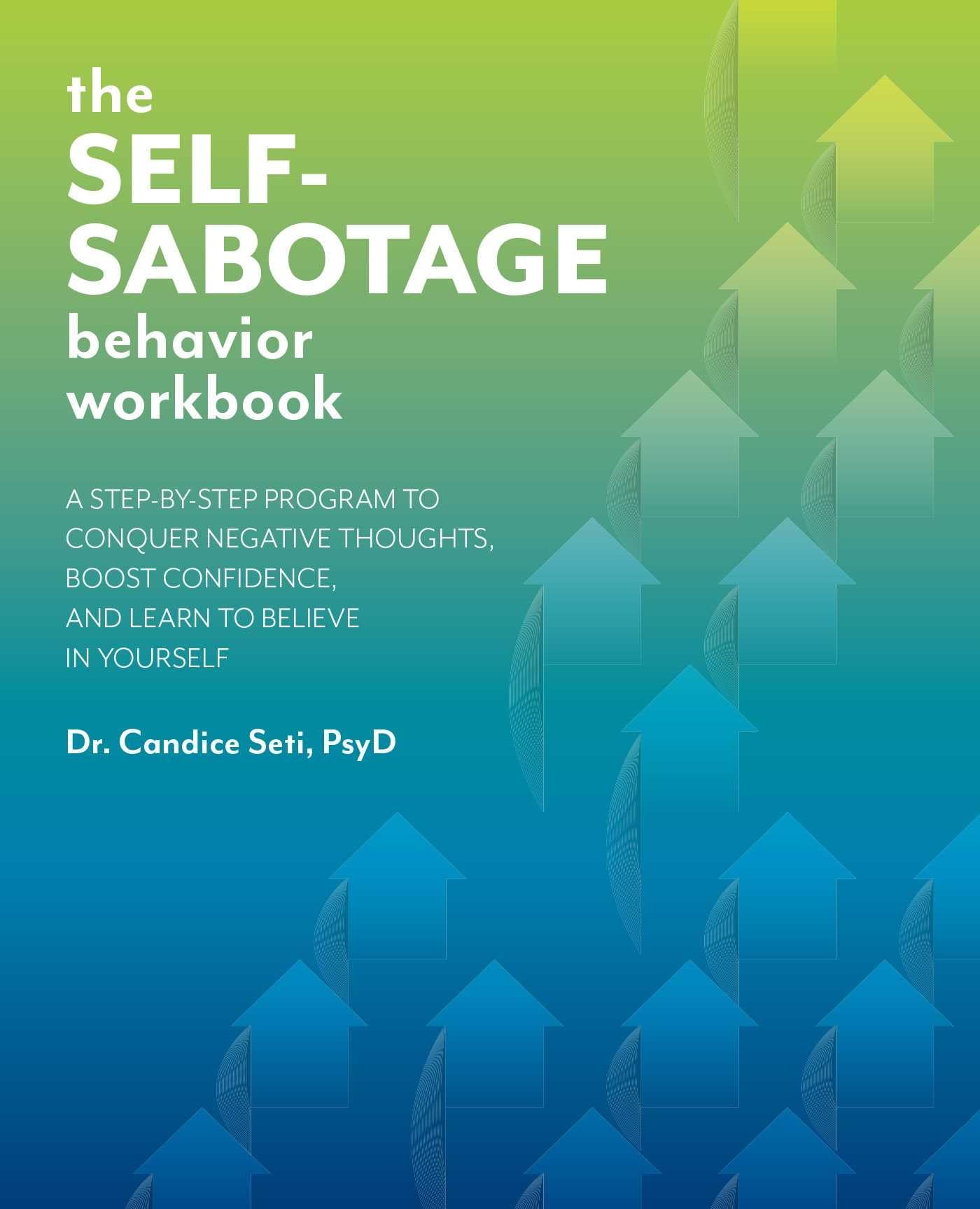 The Self-Sabotage Behavior Workbook: A Step-by-Step Program to Conquer ...