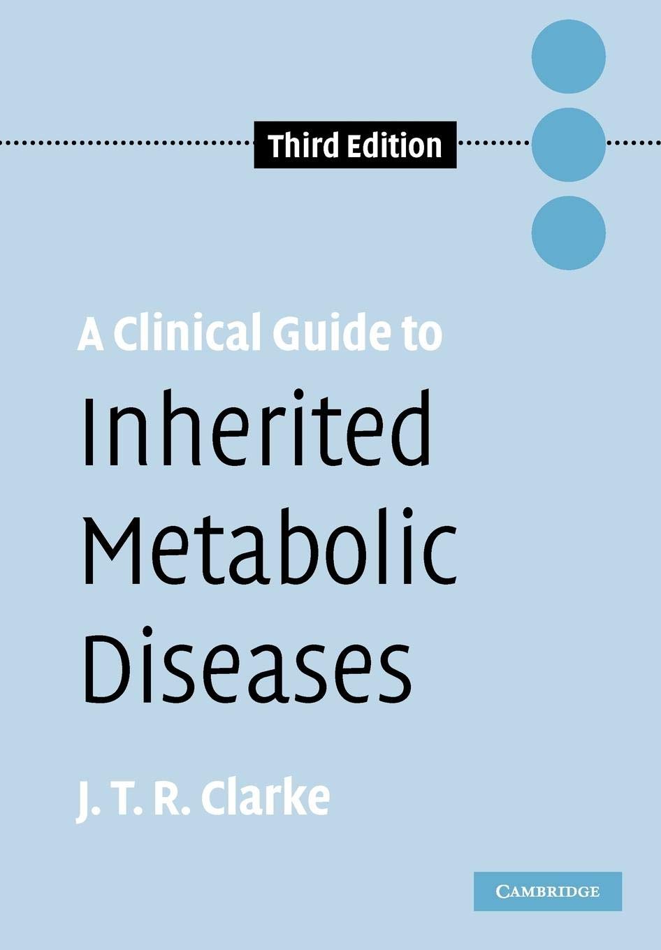 A Clinical Guide to Inherited Metabolic Diseases: 9780521614993 ...