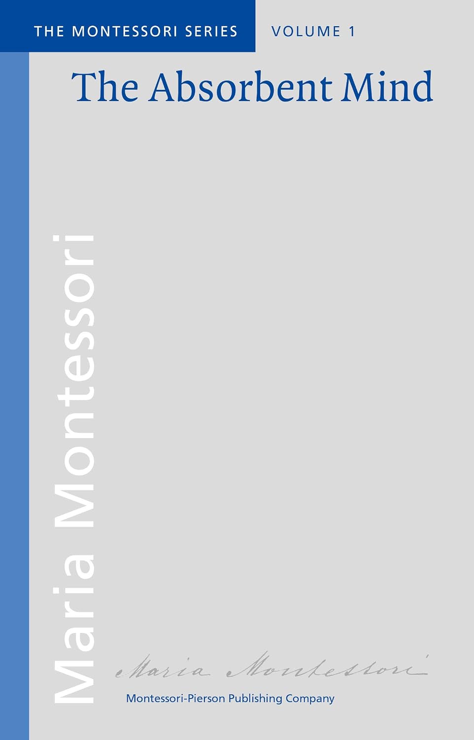 The Absorbent Mind: From the original archives by M. Montessori, in ...