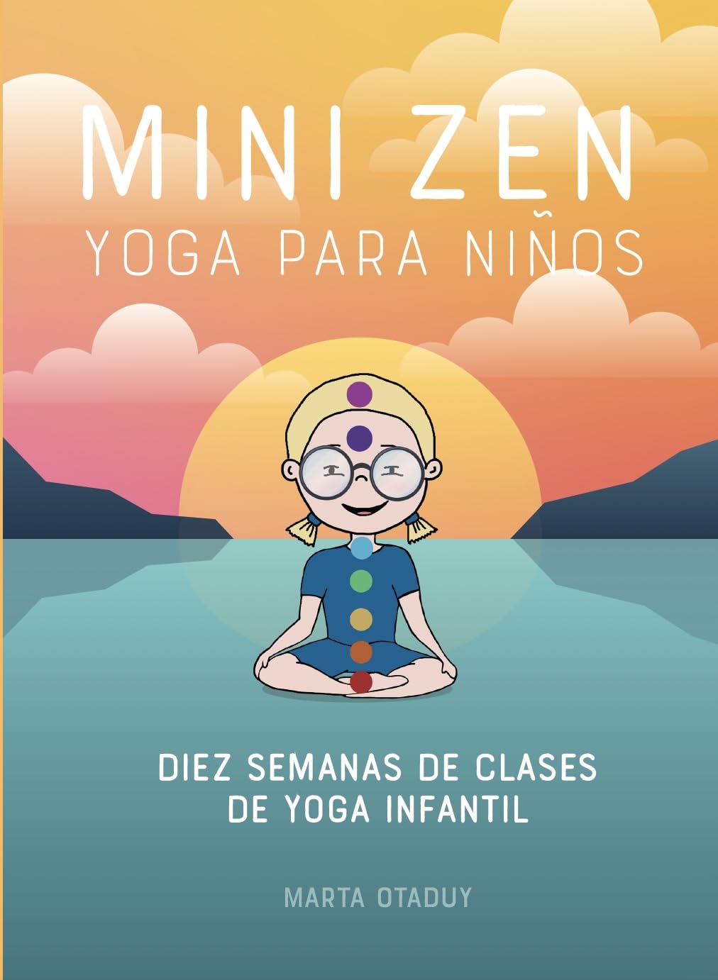 MINI ZEN YOGA PARA NIÑOS: DIEZ SEMANAS DE CLASES DE YOGA INFANTIL ...