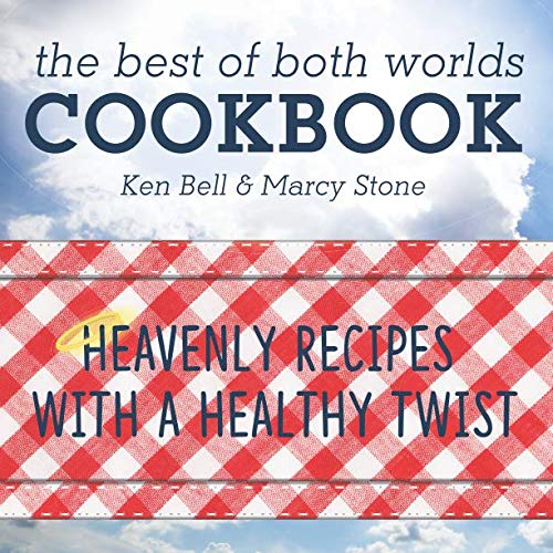 The Best of Both Worlds Cookbook: Heavenly Recipes with a Healthy Twist ...