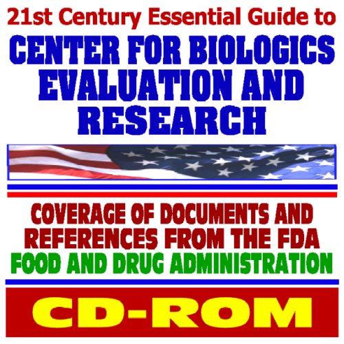 21st Century Essential Guide to the Center for Biologics Evaluation and ...