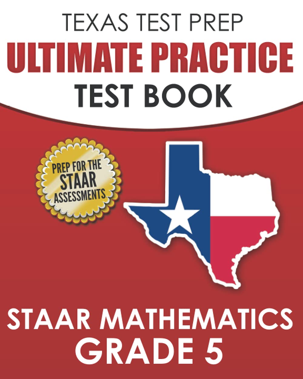 TEXAS TEST PREP Ultimate Practice Test Book STAAR Mathematics Grade 5 ...