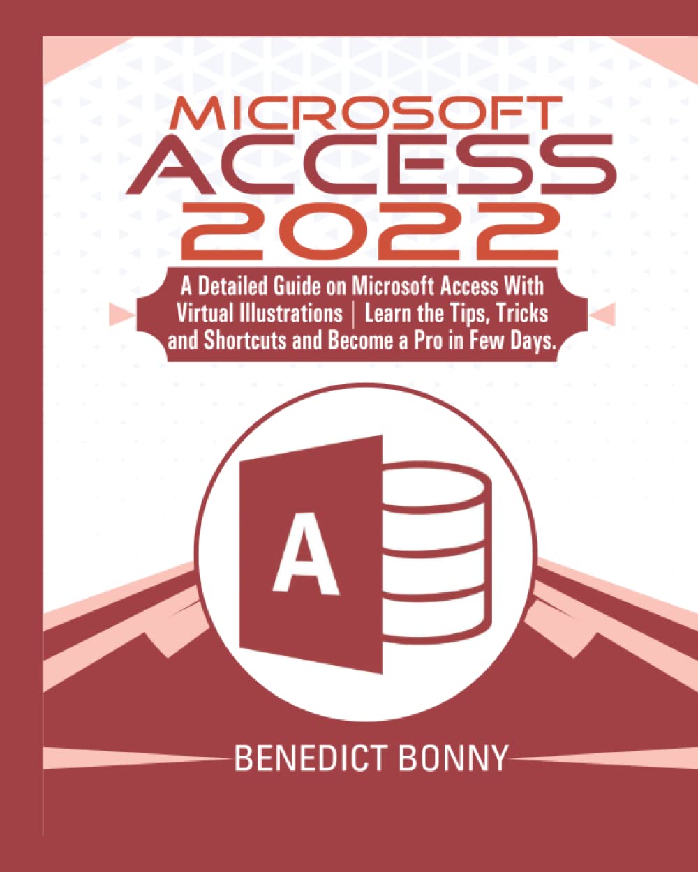 MICROSOFT ACCESS 2022: A Detailed Guide on Microsoft Access With ...