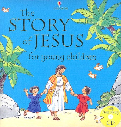 The Story of Jesus for Young Children: Combined Volume (Bible Tales ...