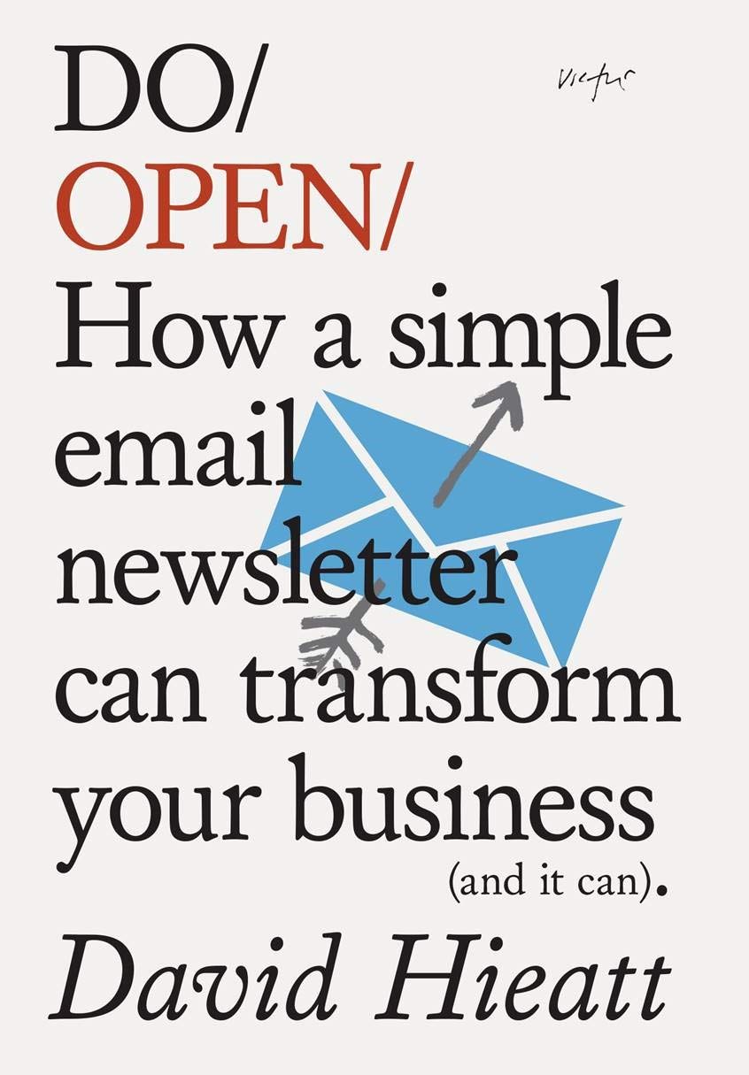 Do Open: How a Simple Email Newsletter Can Transform Your Business (and ...