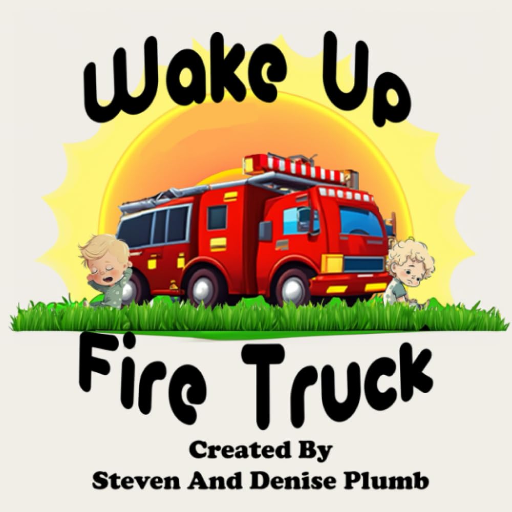 Wake Up Fire Truck (Wake Up Truck Series): Plumb, Steven Louis, Plumb ...