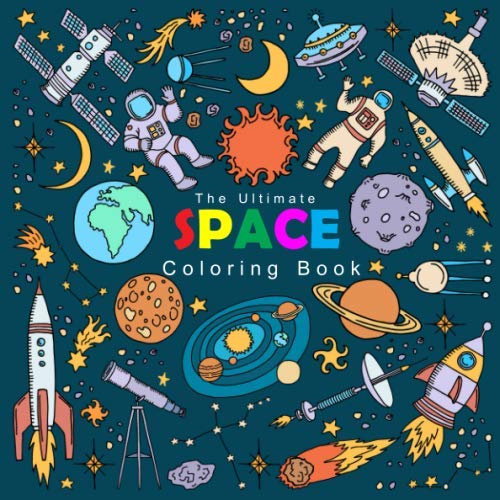 The Ultimate Space Coloring Book: The Fun Space Coloring book For Boys ...