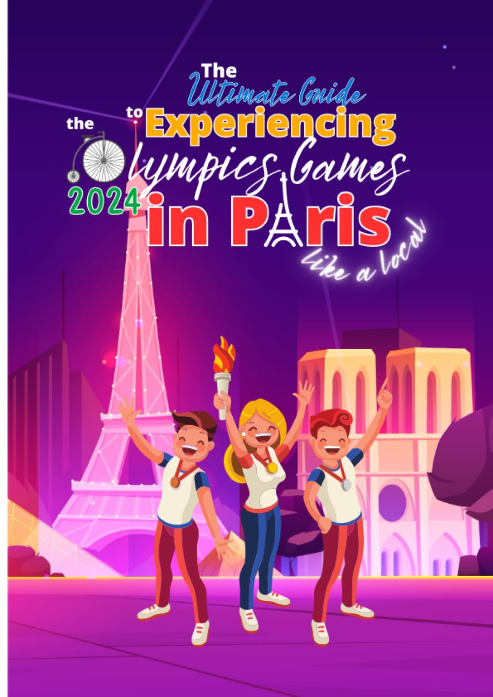 The ultimate guide to experiencing the olympics games 2024 in Paris ...