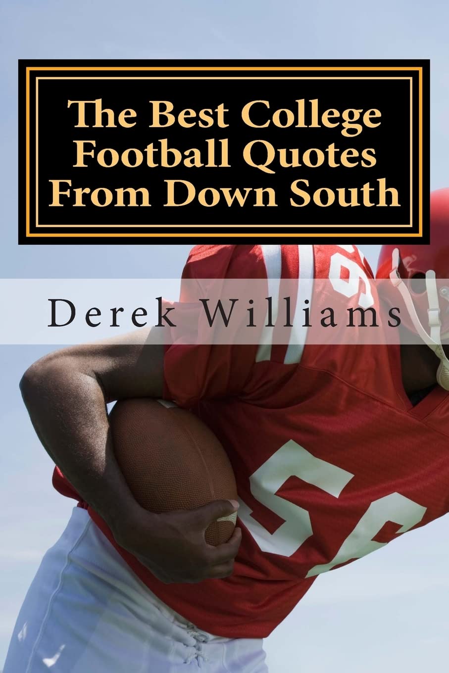 The Best College Football Quotes From Down South: Williams, Derek D ...