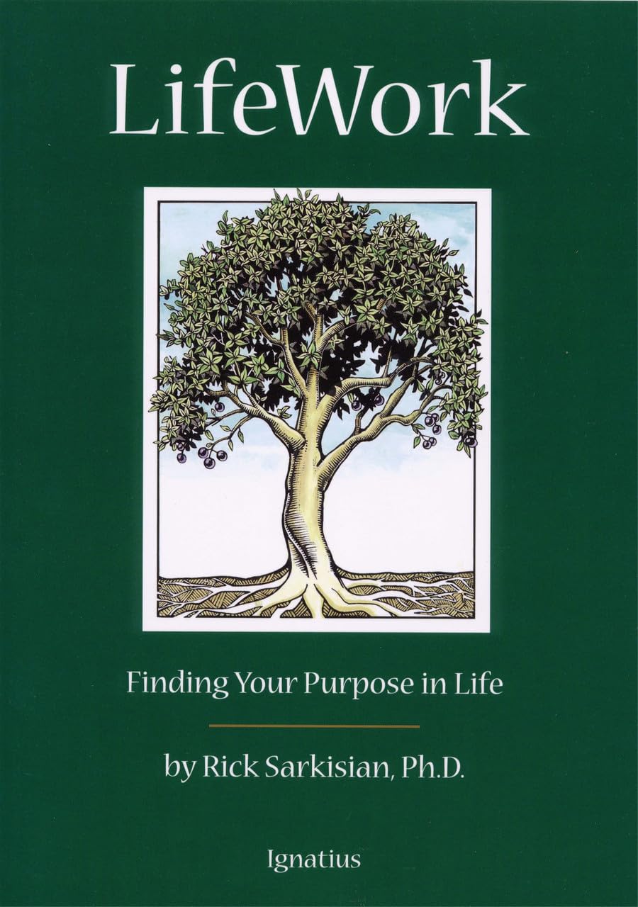 LifeWork: Finding Your Purpose in Life: Rick Sarkisian, Ph.D ...