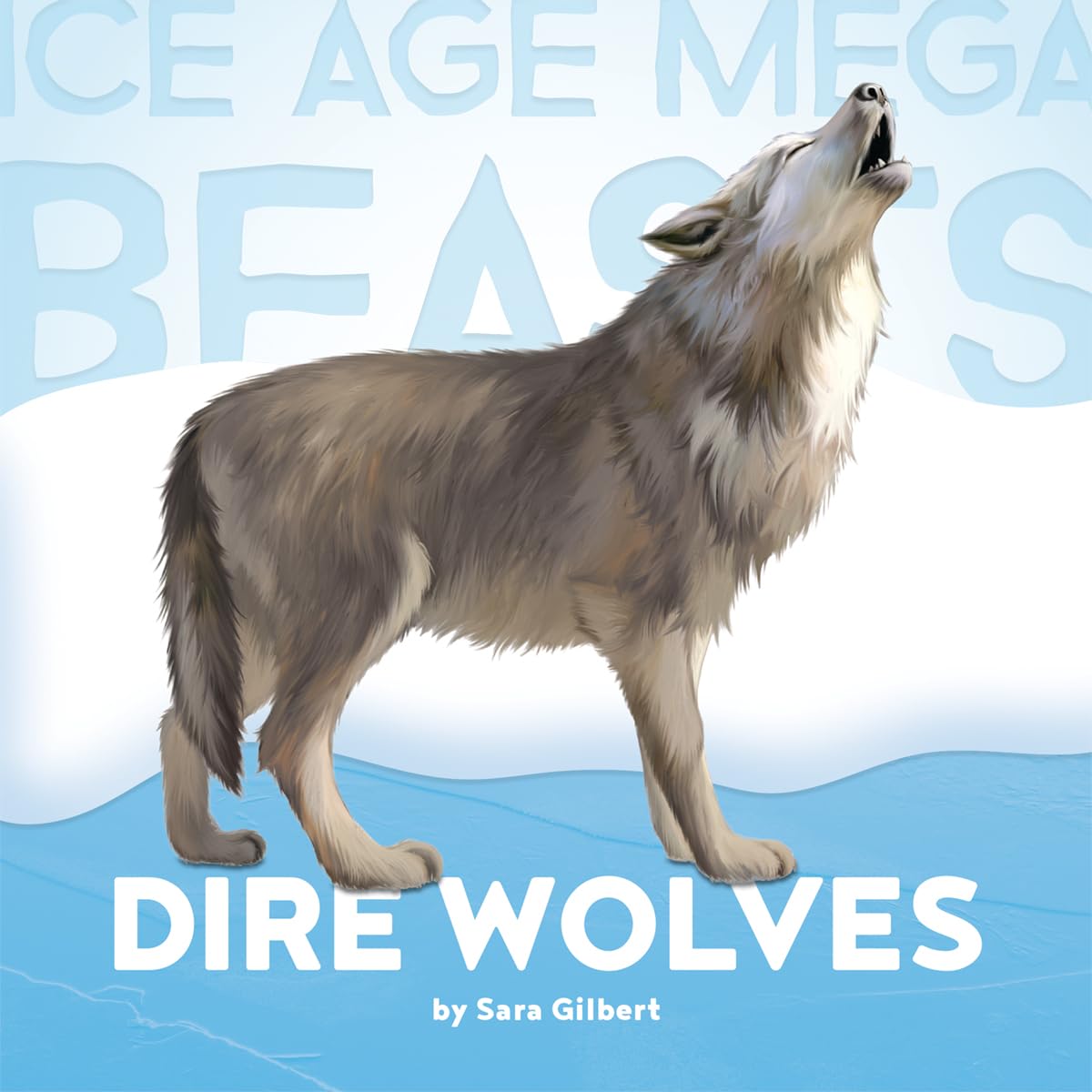 Dire Wolves (Ice Age Mega Beasts): Gilbert, Sara: 9781608187652: Amazon ...