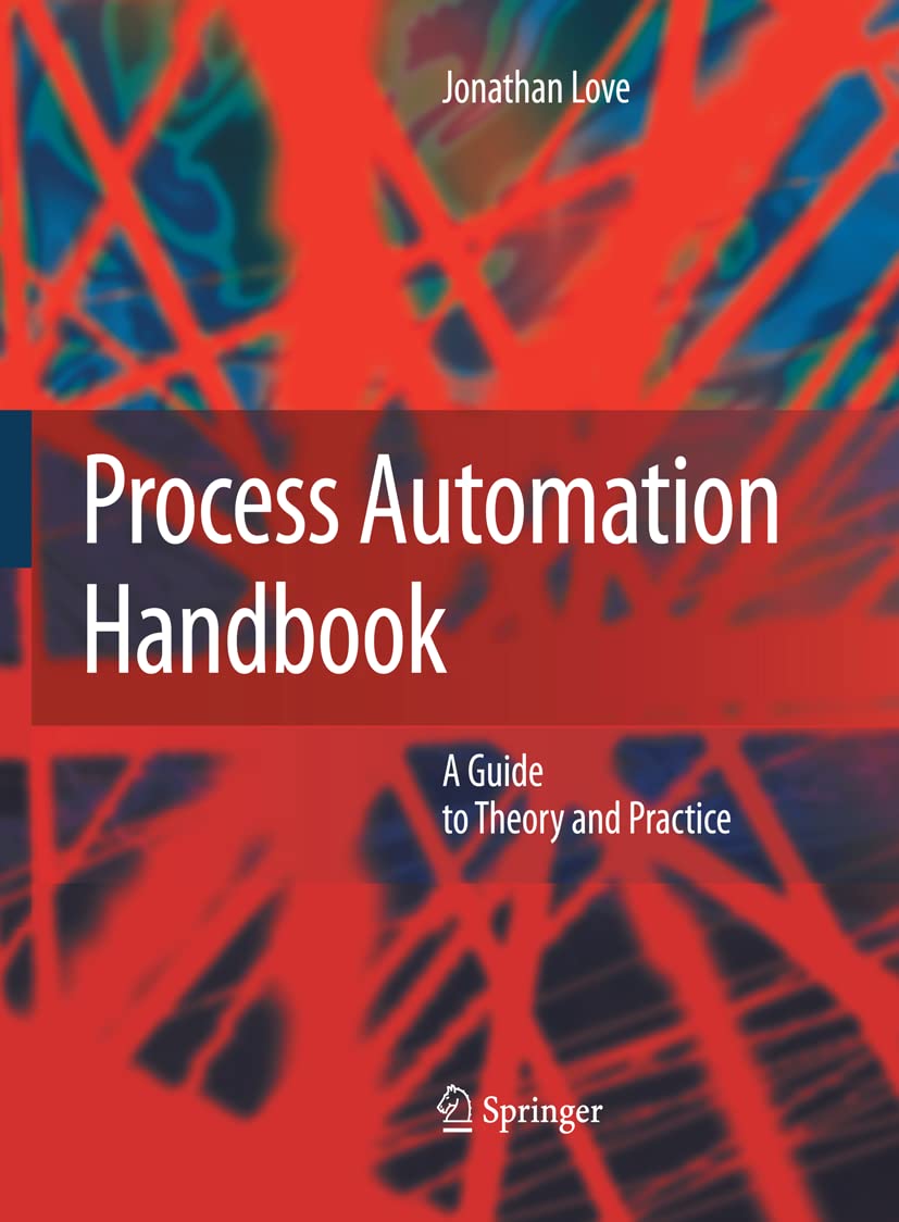 Process Automation Handbook: A Guide to Theory and Practice: Love, Jonathan: 9781447168195 ...