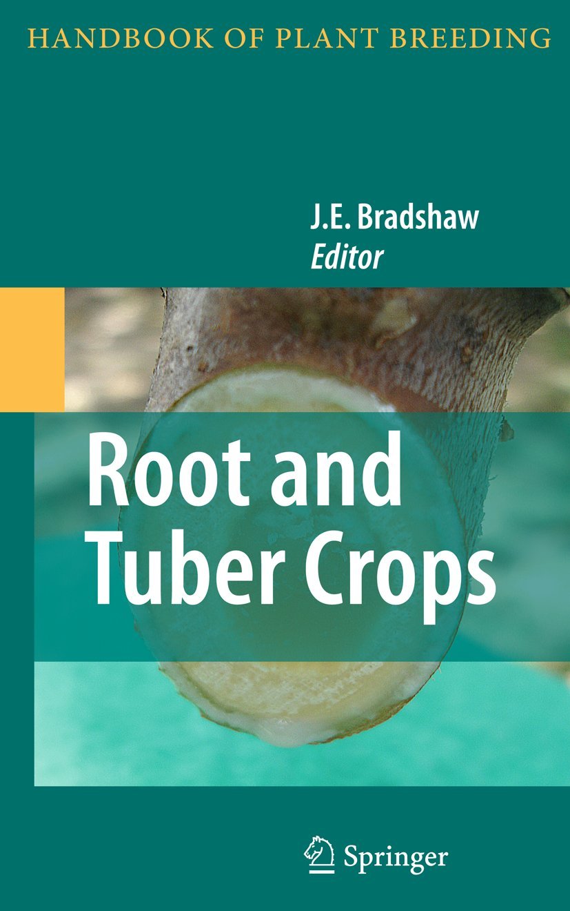 Root and Tuber Crops (Handbook of Plant Breeding, 7): Bradshaw, J.E ...