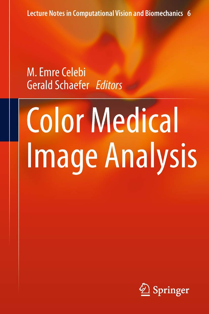 Color Medical Image Analysis (Lecture Notes in Computational Vision and ...