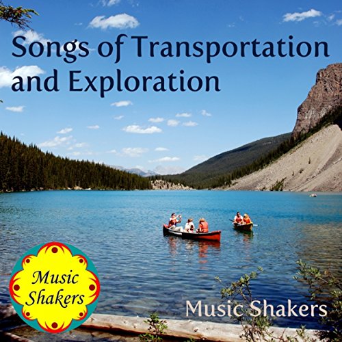 Play Songs of Transportation and Exploration by Music Shakers on Amazon ...