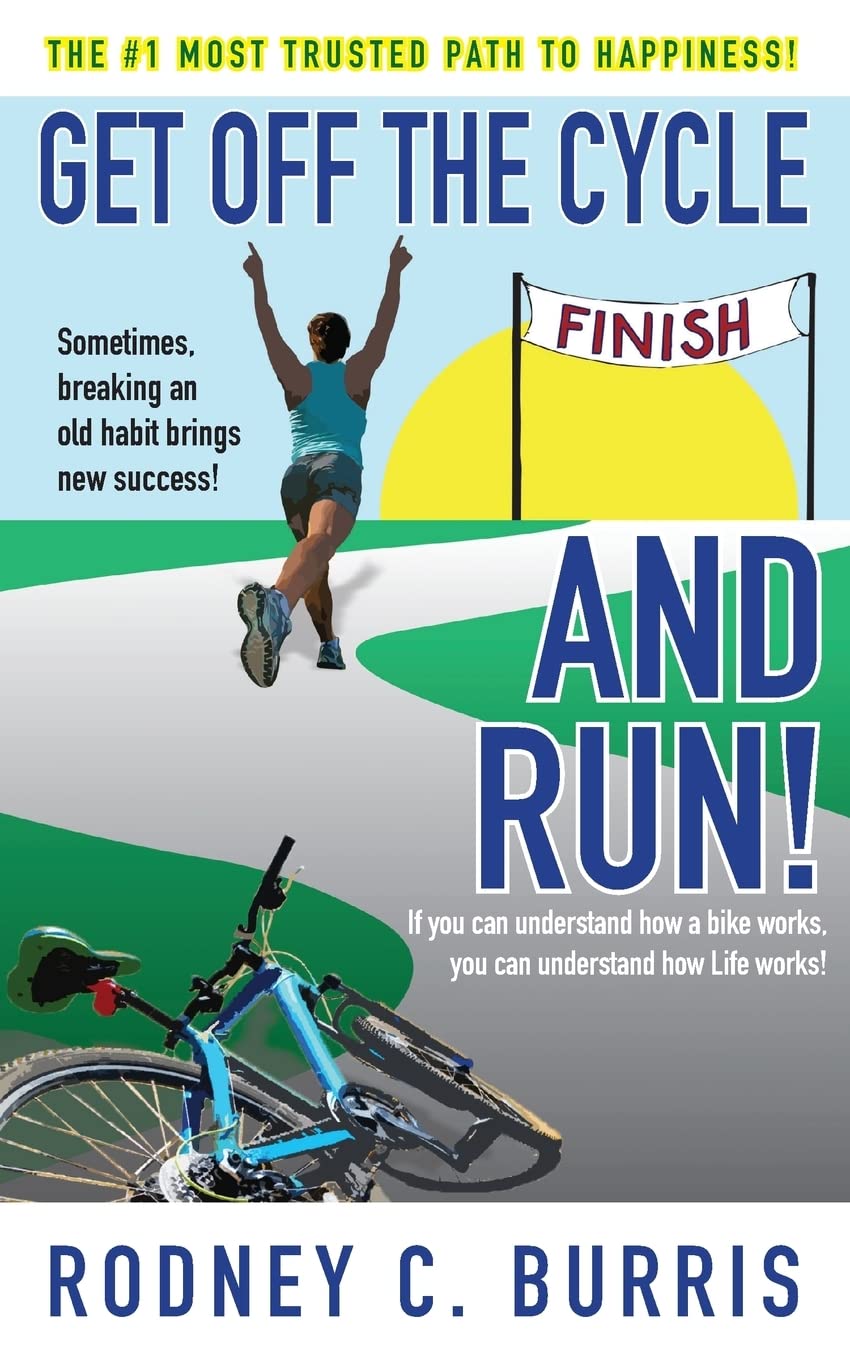 Get Off The Cycle and Run!: Burris, Rodney C: 9781717179395: Amazon.com ...