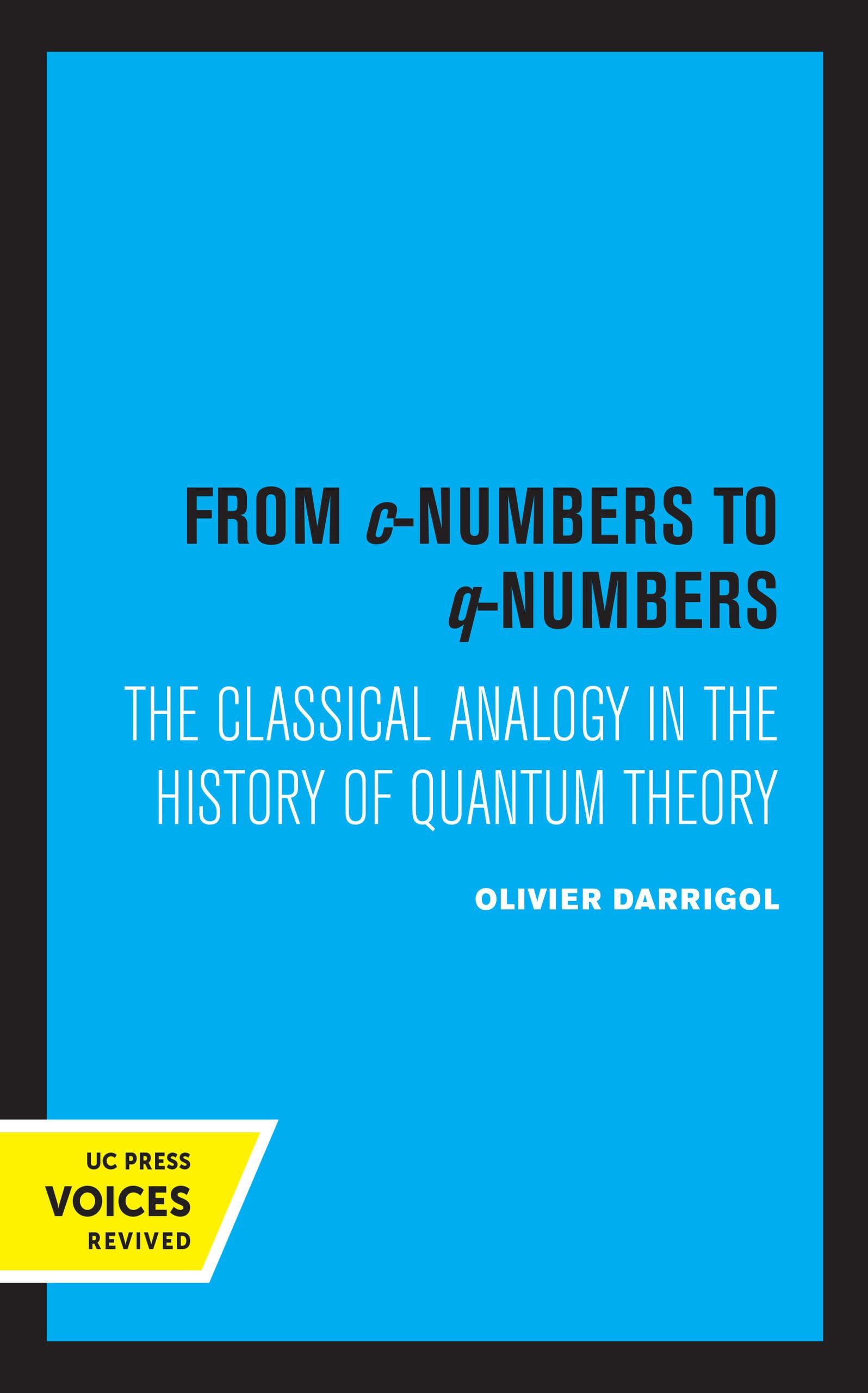 Amazon | From c-Numbers to q-Numbers | Darrigol | Physics