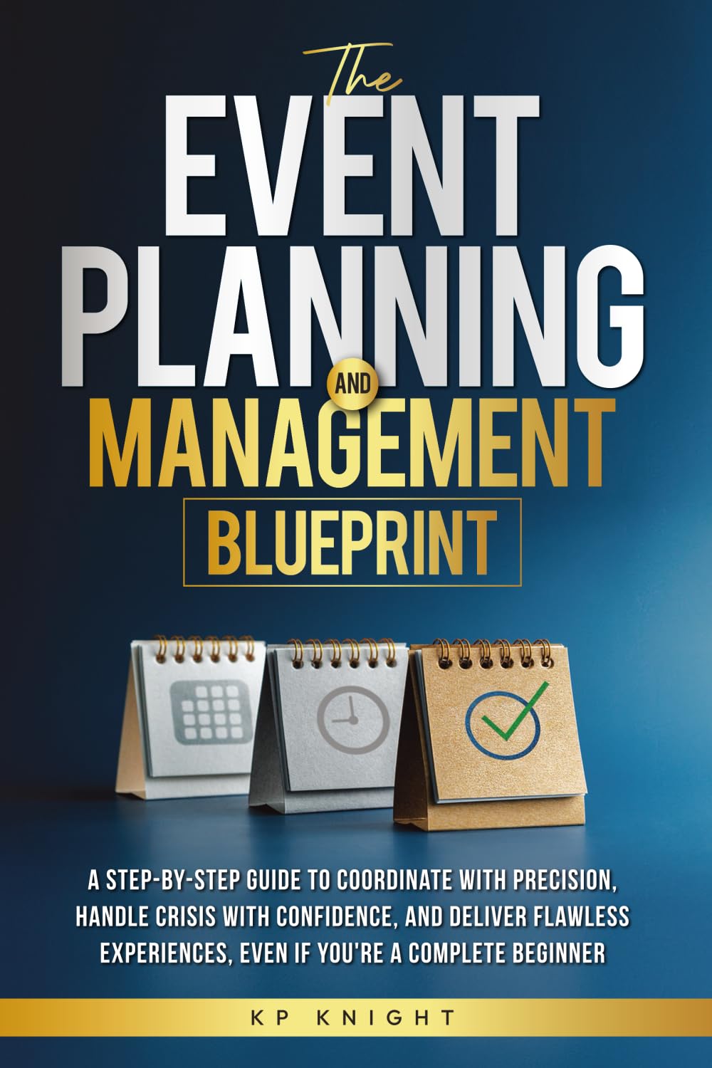 The Event Planning and Management Blueprint: The Event Planning and ...